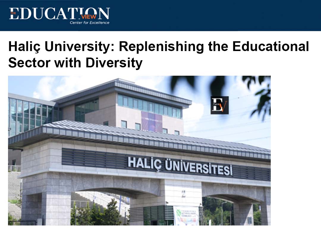 Uluslararası Eğitim Dergisinden Haliç Üniversitesi Haberi: Fark Yaratan ...